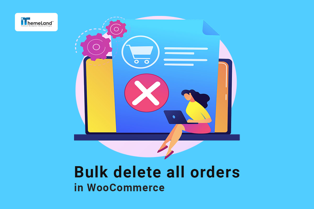 The Best Way WooCommerce Delete All Orders