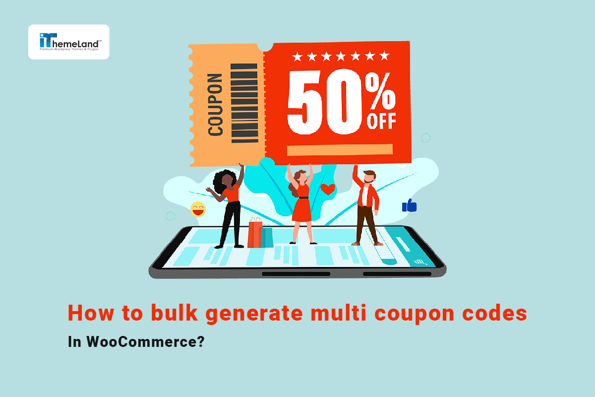 WooCommerce Bulk Generate Coupons With 2 Easy Ways - IThemeland Blog