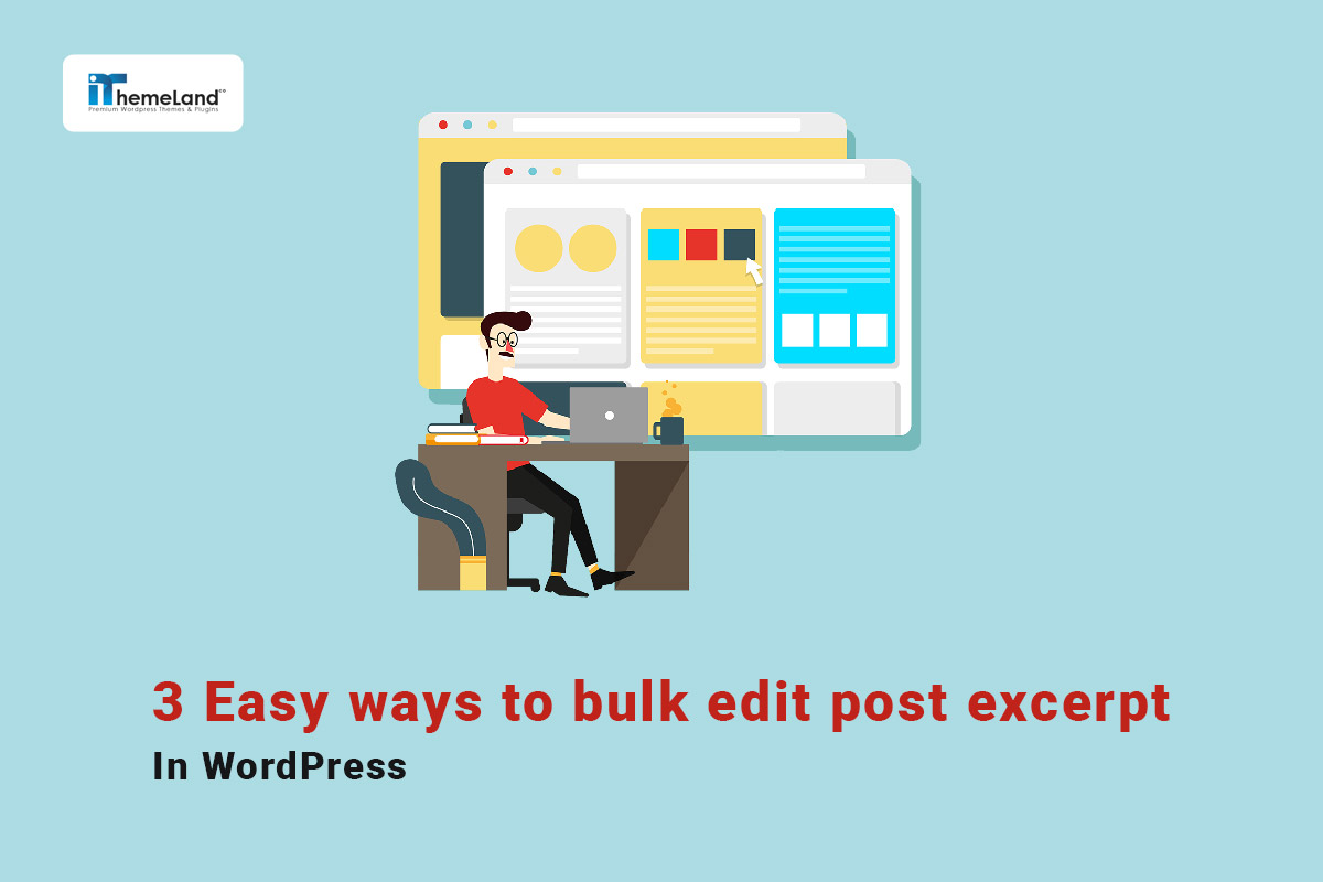 3 Easy Ways To Bulk Edit Post Excerpt In WordPress - IThemeland Blog