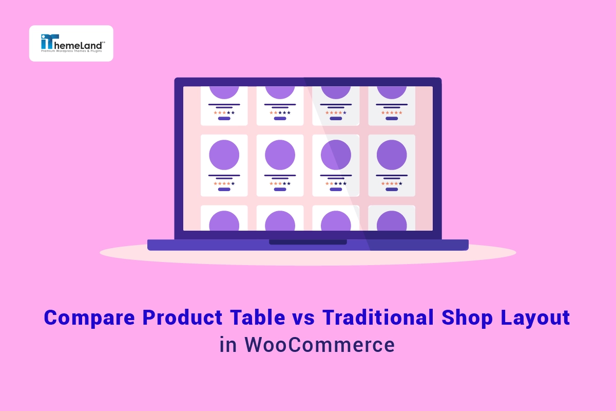 Product Table Vs Traditional Shop Layout - IThemeland Blog